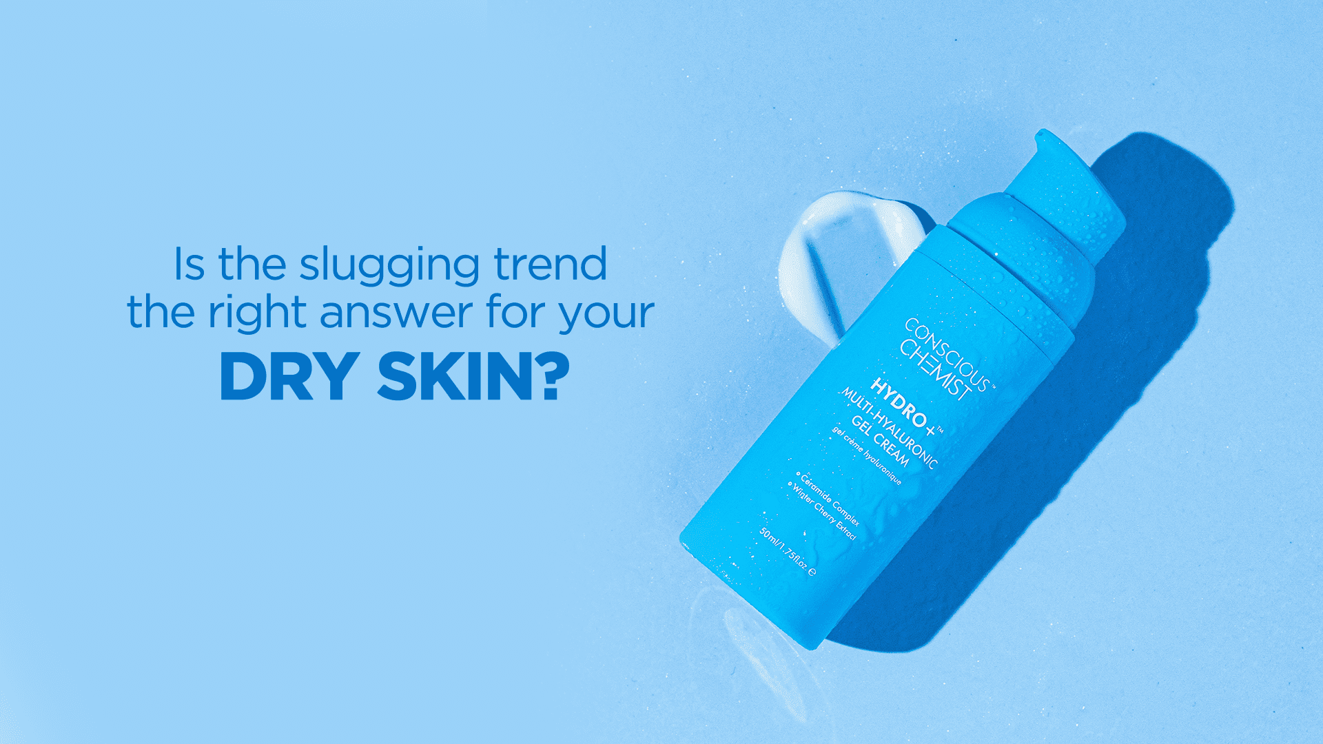 Uncover the Benefits of Slugging for Dry Skin – Conscious Chemist